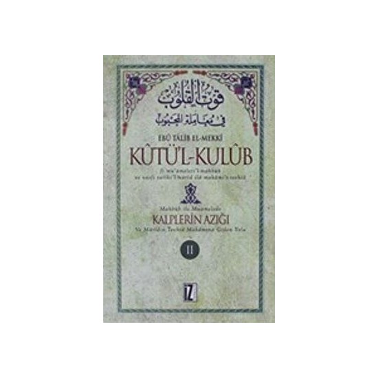 Kutü’l-Kulub Kalplerin Azığı 2 - Ebu Talib El-Mekki Kitabı