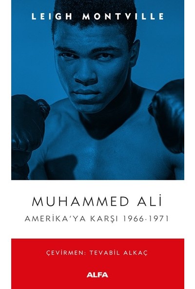 Muhammed Ali Amerika’ya Karşı 1966-1971 - Leigh Montville Muhammed Ali Amerika’ya Karşı 1966-1971 - Leigh Montville