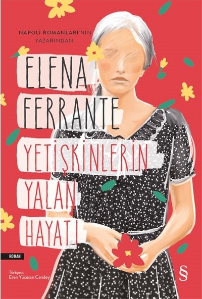 Yetişkinlerin Yalan Hayatı - Elena Ferrante Yetişkinlerin Yalan Hayatı - Elena Ferrante