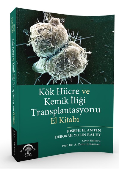 Kök Hücre Ve Kemik İliği Transplantasyonu El Kitabı - Zahit Bolaman
