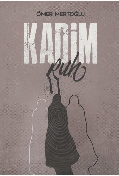 Kadim Ruh - Ömer Mertoğlu Kadim Ruh - Ömer Mertoğlu