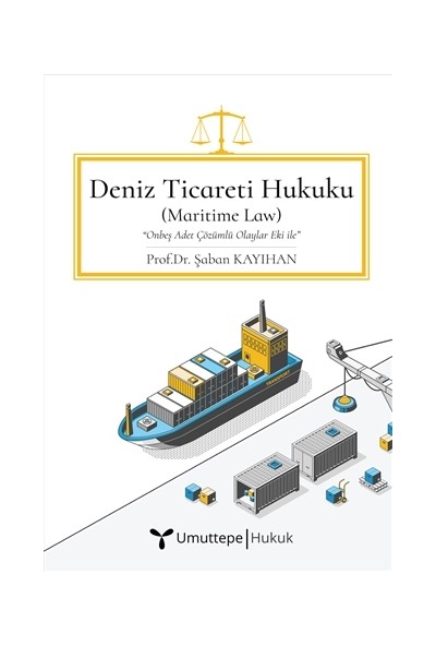 Deniz Ticareti Hukuku - Şaban Kayıhan Deniz Ticareti Hukuku - Şaban Kayıhan