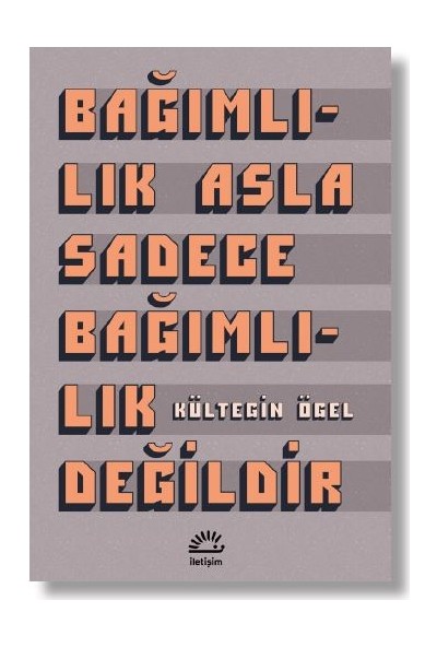 Bağımlılık Asla Sadece Bağımlılık Değildir - Kültegin Ögel Bağımlılık Asla Sadece Bağımlılık Değildir - Kültegin Ögel