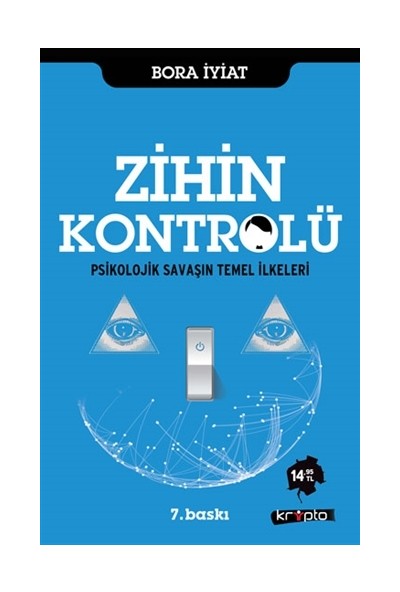 Zihin Kontrolü Psikolojik Savaşın Temel İlkeleri - Bora İyiat