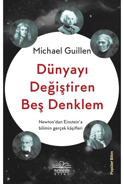 Dünyayı Değiştiren Beş Denklem - Michael Guillen Dünyayı Değiştiren Beş Denklem - Michael Guillen