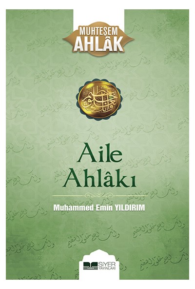 Aile Ahlakı - Muhammed Emin Yıldırım Aile Ahlakı - Muhammed Emin Yıldırım