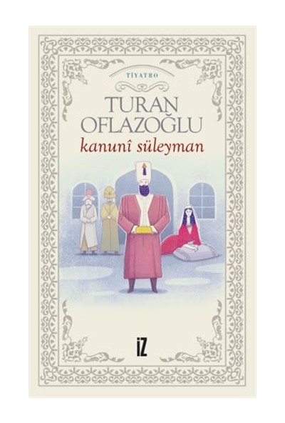 Kanuni Süleyman - Ahmet Turan Oflazoğlu Kanuni Süleyman - Ahmet Turan Oflazoğlu