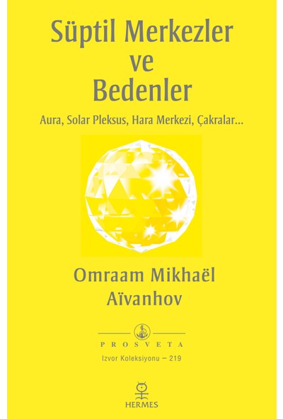 Süptil Merkezler Ve Bedenler - Omraam Mikhael Aivanhov