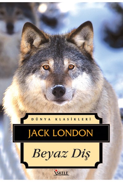 Beyaz Diş - Jack London Beyaz Diş - Jack London