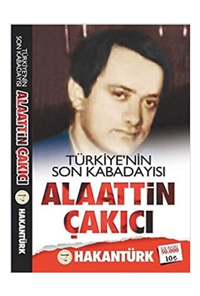 Türkiye'nin Son Kabadayısı Alaattin Çakıcı