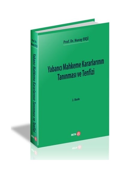 Yabancı Mahkeme Kararlarının Tanınması Ve Tenfizi - Nuray Ekşi