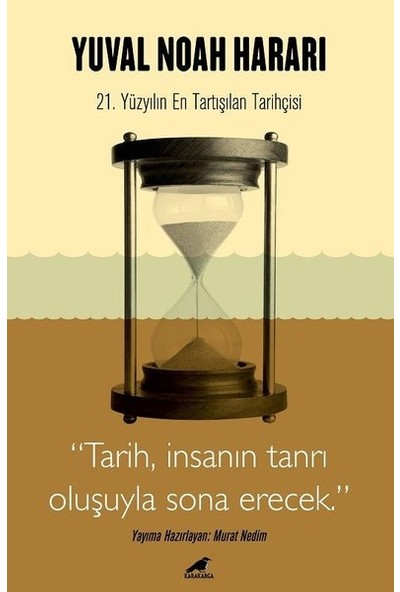 Harari - Tarih, İnsanın Tanrı Oluşuyla Sona Erecek - Murat Nedim Harari - Tarih, İnsanın Tanrı Oluşuyla Sona Erecek - Murat Nedim