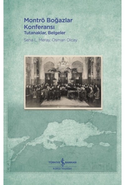 Montrö Boğazlar Konferansı Tutanaklar, Belgeler - Osman Olcay