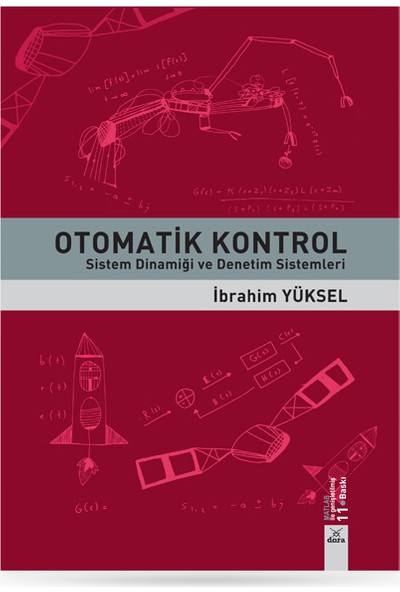 Otomatik Kontrol Sistem Dinamiği ve Denetim Sistemleri - Ibrahim Yüksel