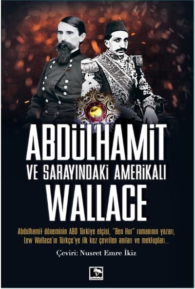Abdulhamit Ve Sarayındaki Amerikalı Wallace - Lew Wallace