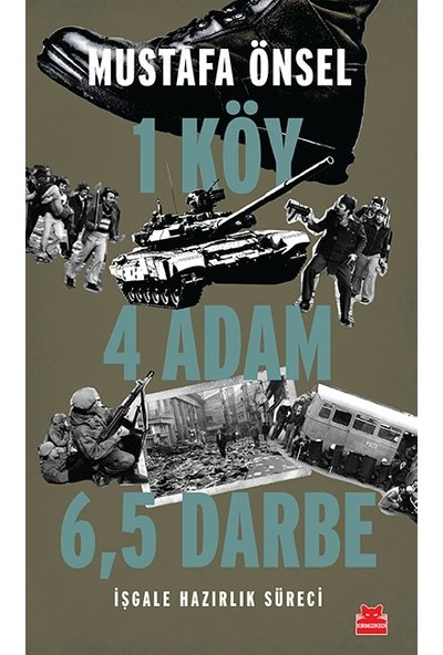 Bir Köy Dört Adam Altı Buçuk Darbe - Mustafa Önsel Bir Köy Dört Adam Altı Buçuk Darbe - Mustafa Önsel