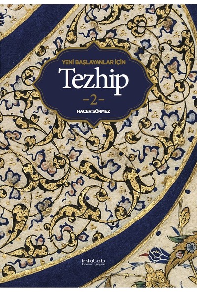 Yeni Başlayanlar Için Tezhip - 2 - Hacer Sönmez