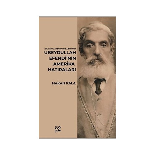 Ubeydullah Efendi’nin Amerika Hatıraları - Hakan Pala Kitabı