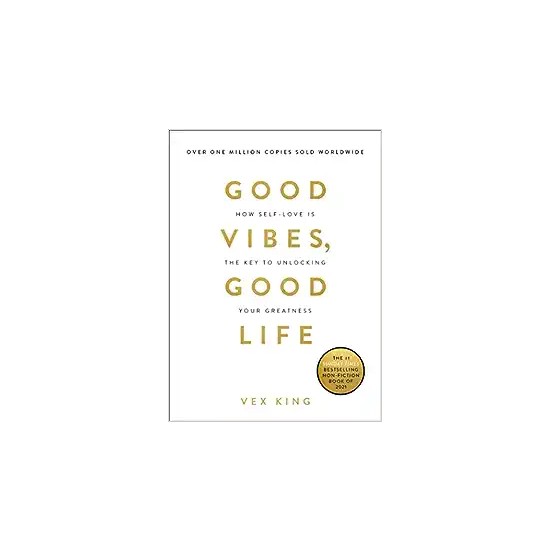 Good Vibes, Good Life: How Self-Love Is The Key To Unlocking Kitabı