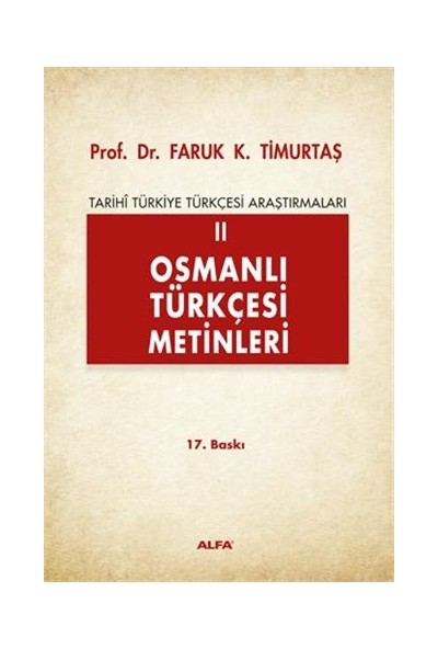 Osmanlı Türkçesi Metinleri II - Faruk K. Timurtaş Osmanlı Türkçesi Metinleri II - Faruk K. Timurtaş