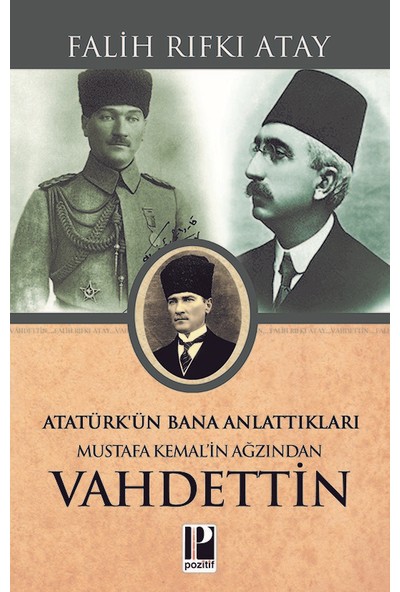 Atatürk’ün Bana Anlattıkları Mustafa Kemal’in Ağzından Vahdettin - Falih Rıfkı Atay