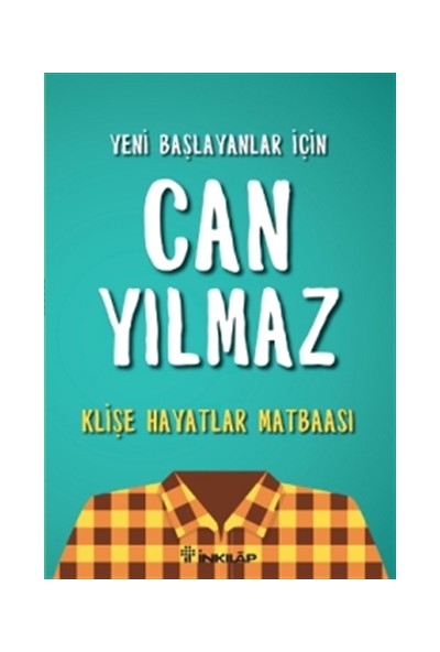 Klişe Hayatlar Matbaası (Yeni Başlayanlar İçin) - Can Yılmaz Klişe Hayatlar Matbaası (Yeni Başlayanlar İçin) - Can Yılmaz
