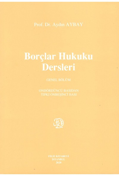 Borçlar Hukuku Dersleri - Aydın Aybay Borçlar Hukuku Dersleri - Aydın Aybay