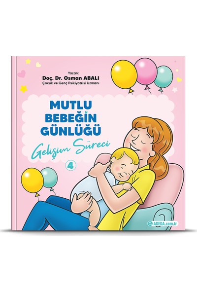 Mutlu Bebeğin Günlüğü Gelişim Süreci 4 - Osman Abalı