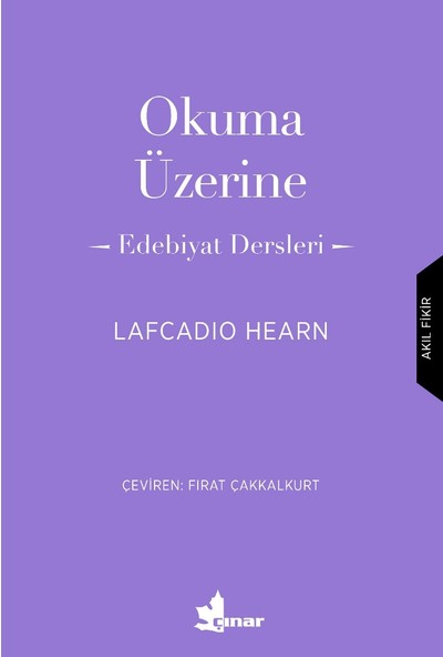 Okuma Üzerine – Edebiyat Dersleri - Lafcadio Hearn