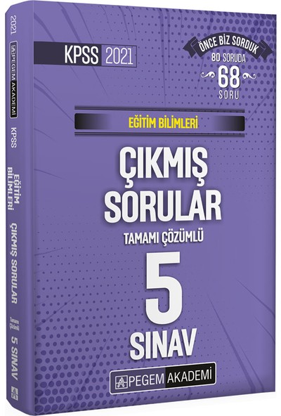 Pegem Akademi 2021 Eğitim Bilimleri Tamamı Çözümlü Çıkmış Sorular Son 5 Sınav