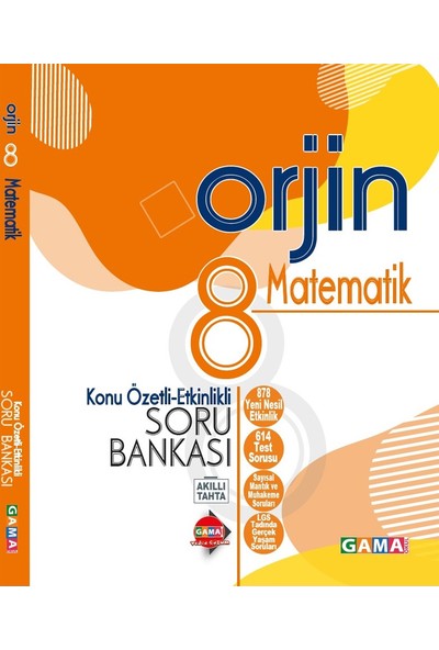 Gama Yayınları 8. Sınıf Orjin Matematik Konu Özetli Etkinlikli Soru Bankası