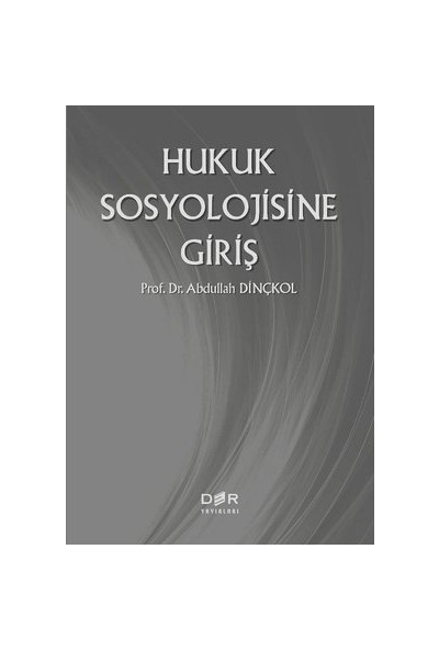 Hukuk Sosyolojisine Giriş - Abdullah Dinçkol Hukuk Sosyolojisine Giriş - Abdullah Dinçkol