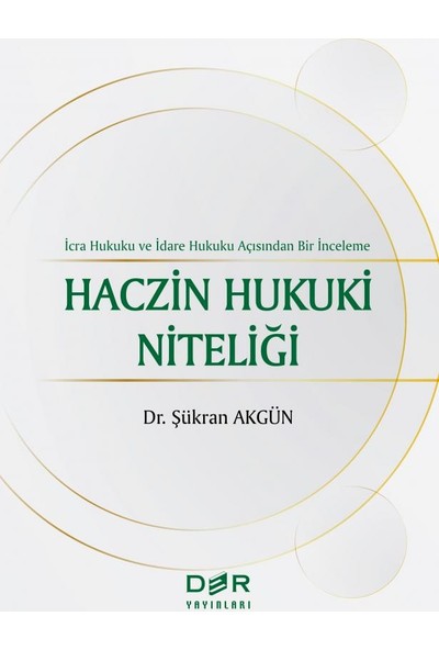 Haczin Hukuki Niteliği - Şükran Akgün Haczin Hukuki Niteliği - Şükran Akgün