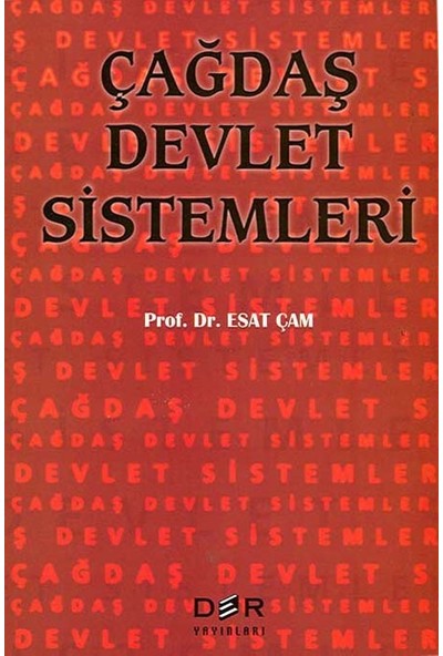 Çağdaş Devlet Sistemleri - Esat Çam Çağdaş Devlet Sistemleri - Esat Çam