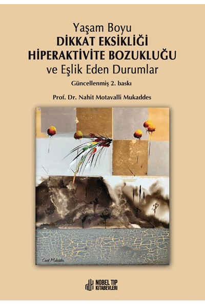Yaşam Boyu Dikkat Eksikliği Hiperaktivite Bozukluğu ve Eşlik Eden Durumlar - Nahit Motavalli Mukaddes Yaşam Boyu Dikkat Eksikliği Hiperaktivite Bozukluğu ve Eşlik Eden Durumlar - Nahit Motavalli Mukaddes