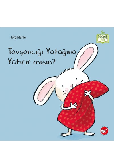 Tavşancığı Yatağına Yatırır Mısın? - Jörg Mühle Tavşancığı Yatağına Yatırır Mısın? - Jörg Mühle