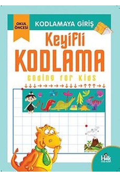 Kodlamaya Giriş - Keyifli Kodlama Kodlamaya Giriş - Keyifli Kodlama