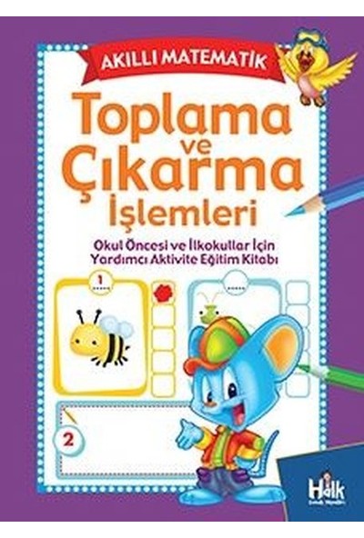 Akıllı Matematik - Toplama ve Çıkarma Işlemleri Akıllı Matematik - Toplama ve Çıkarma Işlemleri