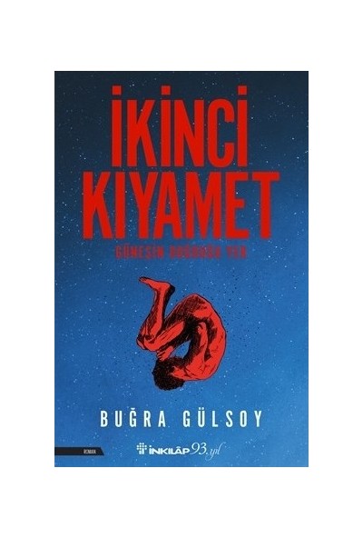 İkinci Kıyamet - Güneşin Doğduğu Yer - Buğra Gülsoy İkinci Kıyamet - Güneşin Doğduğu Yer - Buğra Gülsoy
