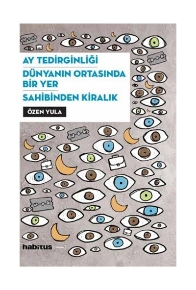 Ay Tedirginliği - Dünyanın Ortasında Bir Yer - Sahibinden Kiralık (3 Oyun Bir Arada) - Özen Yula Ay Tedirginliği - Dünyanın Ortasında Bir Yer - Sahibinden Kiralık (3 Oyun Bir Arada) - Özen Yula