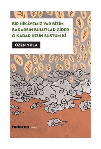 Bir Hikayemiz Var Bizim - Bakarsın Bulutlar Gider - O Kadar Uzun Sustum Ki (3 Oyun Bir Arada) - Özen Yula Bir Hikayemiz Var Bizim - Bakarsın Bulutlar Gider - O Kadar Uzun Sustum Ki (3 Oyun Bir Arada) - Özen Yula