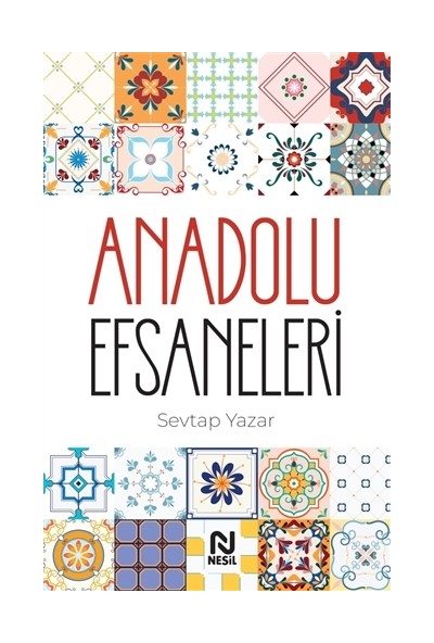 Anadolu Efsaneleri - Sevtap Yazar