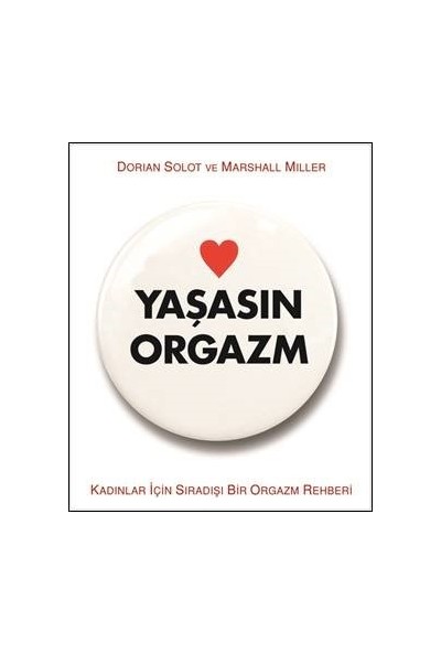 Yaşasın Orgazm - Kadınlar İçin Sıradışı Bir Orgazm Rehberi - Marshall Miller Yaşasın Orgazm - Kadınlar İçin Sıradışı Bir Orgazm Rehberi - Marshall Miller