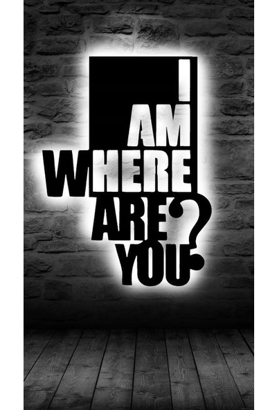 Woodenart Led'li ''ı Am Where Are You'' Ahşap Tablo