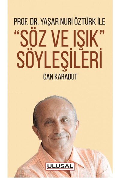 Yaşar Nuri Öztürk ile Söz ve Işık Söyleşileri - Can Karadut
