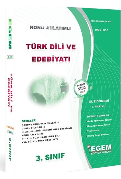 Egem Yayınları AÖF 3. Sınıf Türk Dili ve Edebiyatı Konu Anlatımlı Soru Bankası Güz Dönemi 5. Yarıyıl Egem Yayınları AÖF 3. Sınıf Türk Dili ve Edebiyatı Konu Anlatımlı Soru Bankası Güz Dönemi 5. Yarıyıl