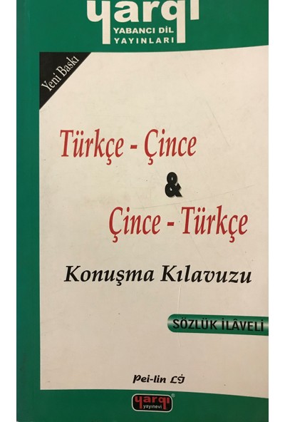 Türkçe - Çince Ve Çince - Türkçe Konuşma Kılavuzu Sözlük İlaveli Türkçe - Çince Ve Çince - Türkçe Konuşma Kılavuzu Sözlük İlaveli