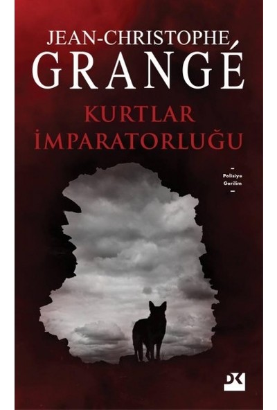 Kurtlar İmparatorluğu - Jean-Christophe Grange