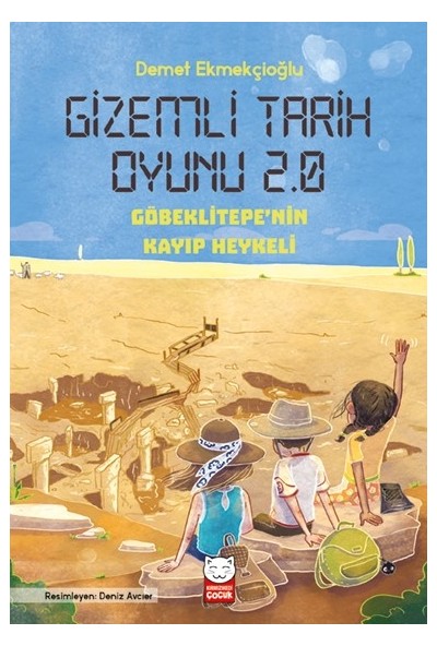 Gizemli Tarih Oyunu 2.0 - Göbeklitepe’nin Kayıp Heykeli - Demet Ekmekçioğlu Gizemli Tarih Oyunu 2.0 - Göbeklitepe’nin Kayıp Heykeli - Demet Ekmekçioğlu