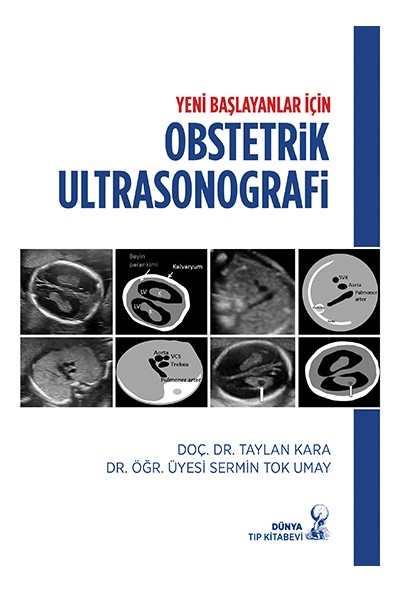 Yeni Başlayanlar Için Obstetrik Ultrasonografi - Taylan Kara Yeni Başlayanlar Için Obstetrik Ultrasonografi - Taylan Kara